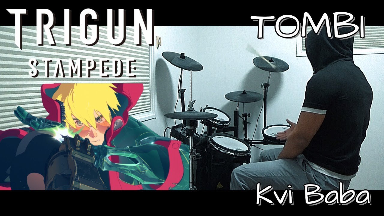 TOMBI / Kvi Baba（TRIGUN STAMPEDE OP）ドラム 叩いてみた【DRUM COVER】 - MOEPP