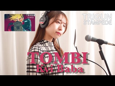 【歌詞】TVアニメ「TRIGUN STAMPEDE」OP ／Kvi Baba「TOMBI」歌ってみた／トライガン【コード】【カバー】【ワンコーラス】 - MOEPP