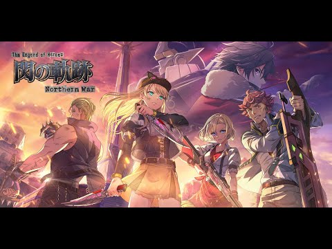 [初見さん歓迎]英雄伝説 閃の軌跡：Northern War初見プレイ！！[閃の軌跡NW] - MOEPP